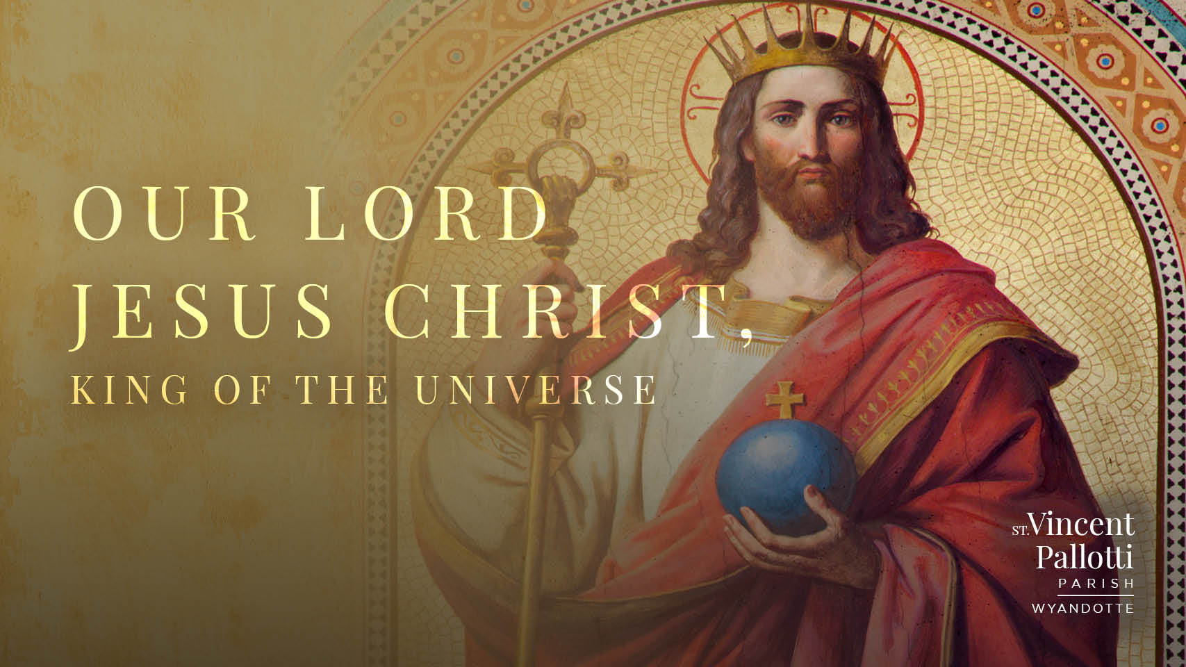 Our Lord Jesus Christ, King of the Universe – 8:00am Mass – St. Vincent ...